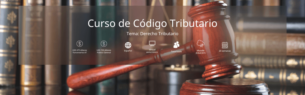Curso de Código Tributario 10ª Edición | Centro Interamericano de Administraciones Tributarias